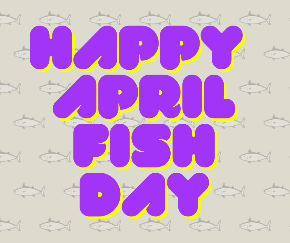 Happy April Fish Day – Chicks on the Case
